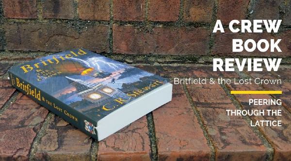 Review of Britfield & the Lost Crown | Peering Through the Lattice